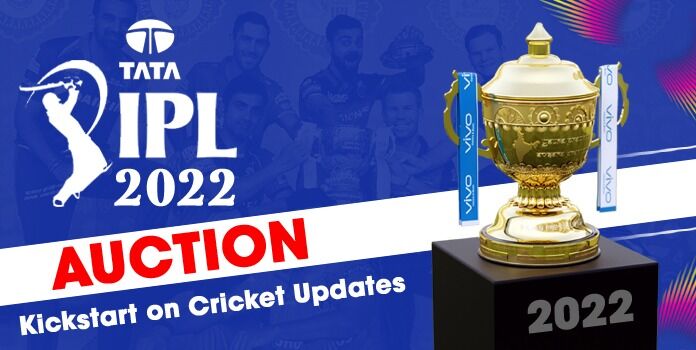 TATA IPL 2022 Mega Auction: Kickstart On Cricket Updates - Allaboutgoodlife TATA IPL 2022 Mega Auction: Kickstart On Cricket Updates - Allaboutgoodlife